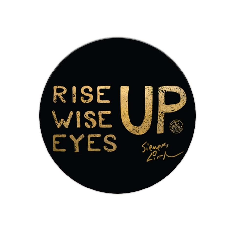 Rise Up, Wise Up, Eyes Up - 3" Circle Vinyl Sticker – TeeRico by Lin-Manuel